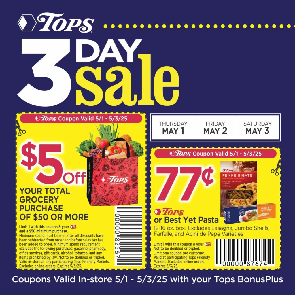 Tops 3 Day Sale: 5/1/25 - 5/3/25: Coupons for $5 off $50 purchase, $2. ...